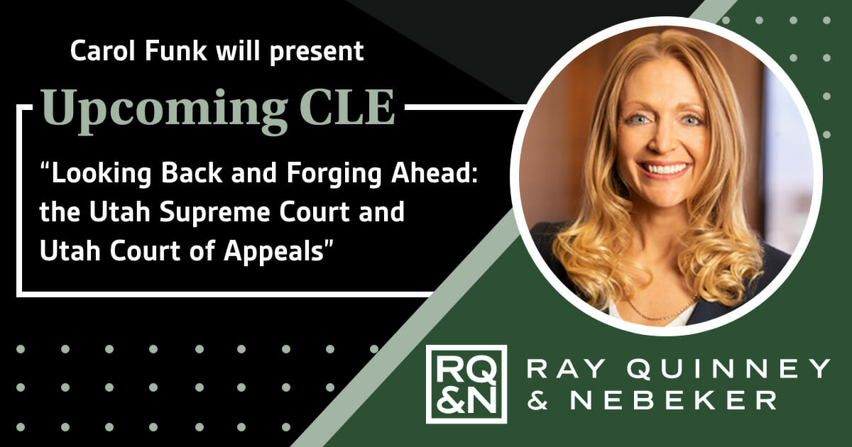 Carol Funk to Present Upcoming CLE - Ray Quinney & Nebeker